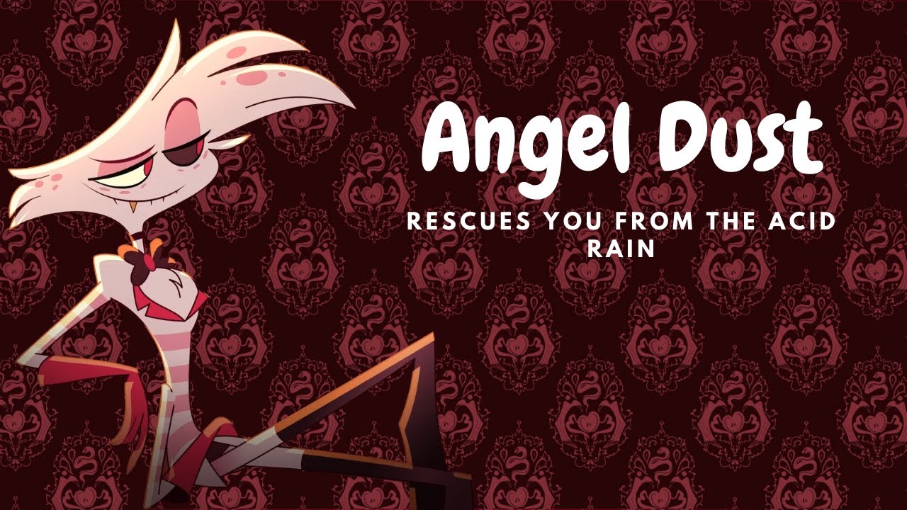 Angel Dust Rescues you from the Acid Rain| Angel Dust x Listener - YouTube
