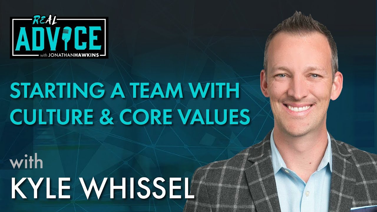 Starting a Real Estate Team with Culture & Core Values - #REalAdvice 13 ...