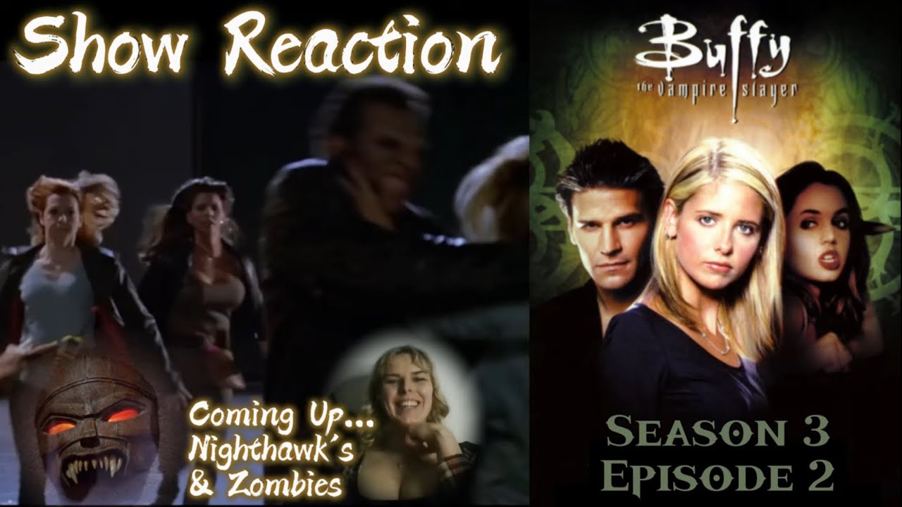 Buffy the Vampire Slayer Season 3 Episode 2 - reaction & review - Dead ...