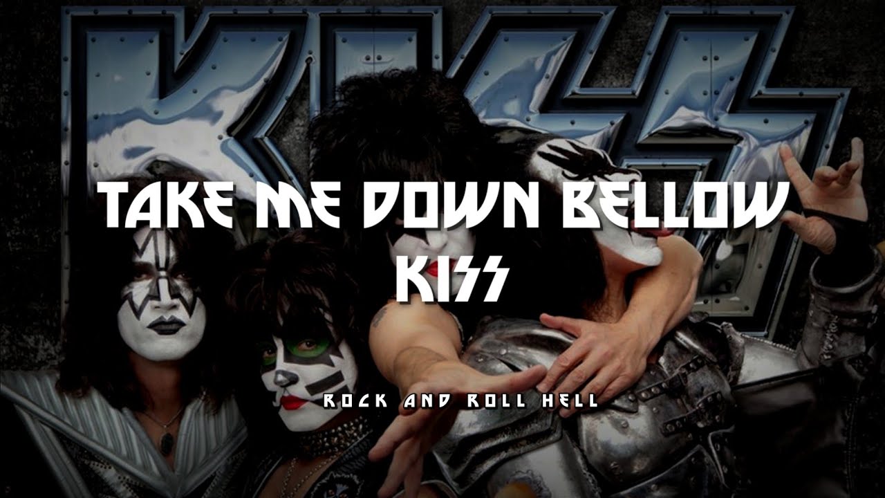 KISS - Take Me Down Bellow (Subtitulado En Español + Lyrics) - YouTube