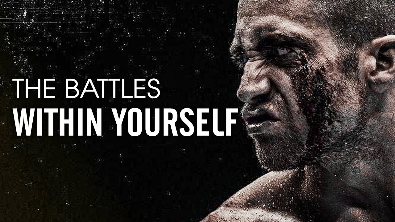 The Battles Within Yourself - Best Most Powerful Motivational ...