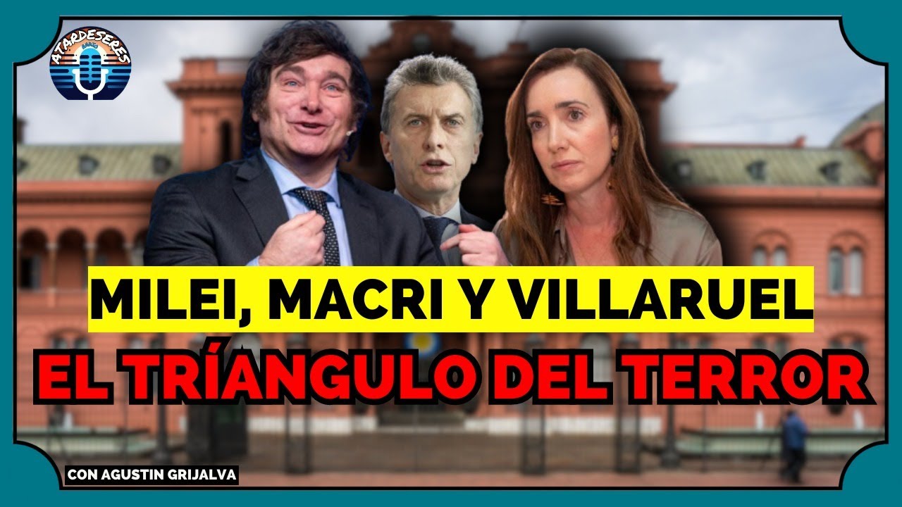 MILEI, MACRI Y VILLARRUEL TRIANGULO DEL HORROR - Política ATP - YouTube