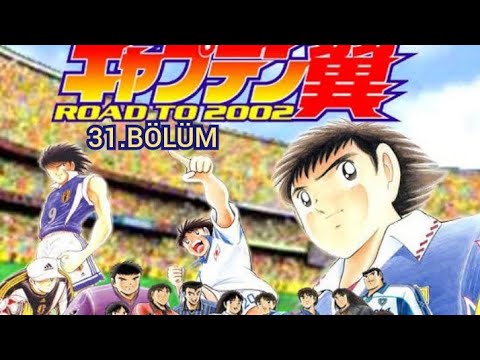 Kaptan Tsubasa Road To 2002 (31.Bölüm Türkçe dublaj izle full)
