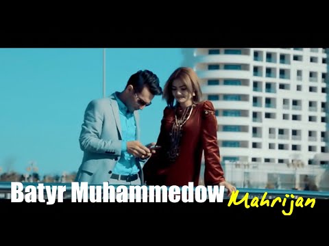 Batyr Muhammedow - Mahrijan (Official Music Video)