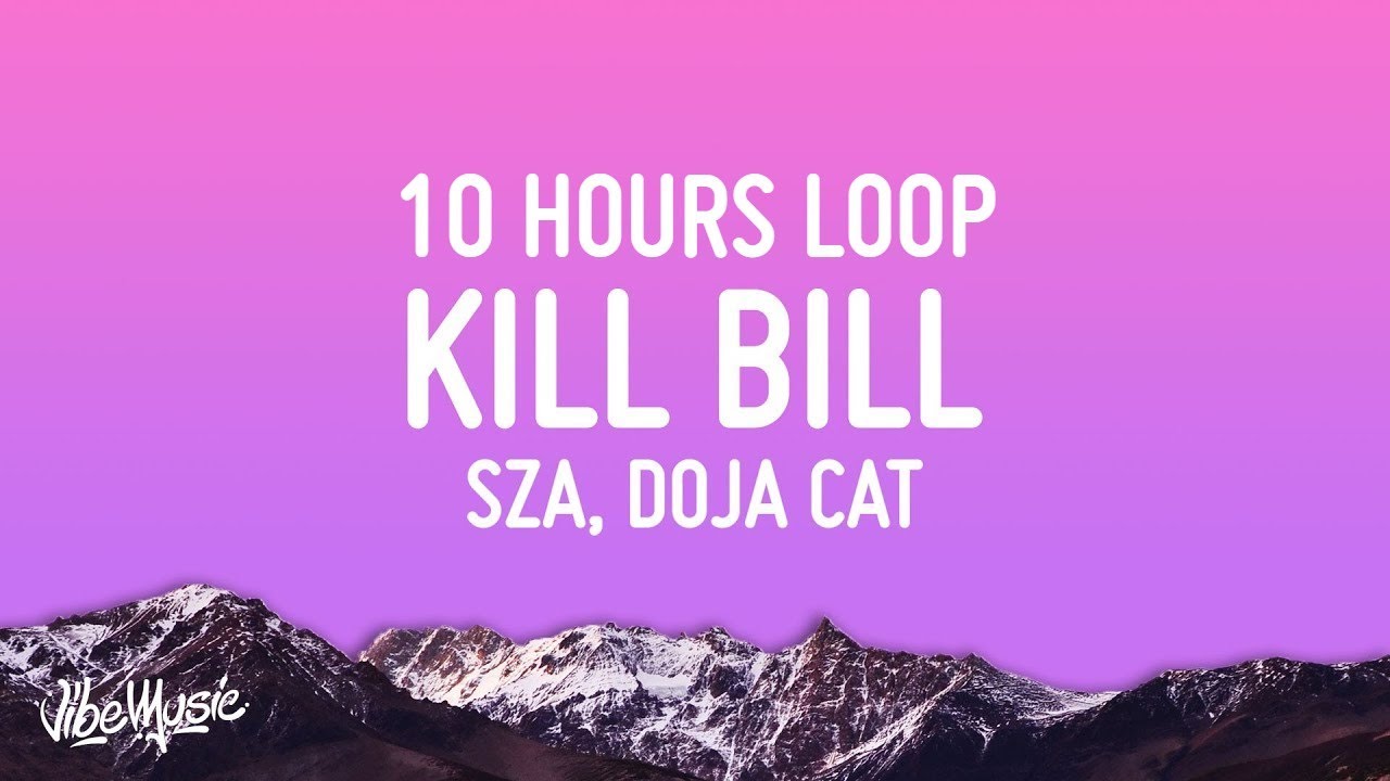 SZA, Doja Cat - Kill Bill (Remix) [10 HOURS LOOP] - YouTube
