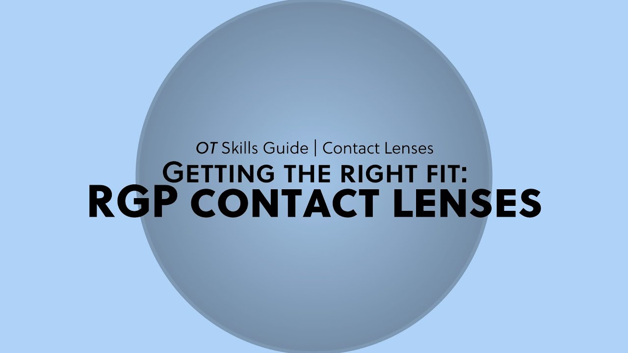Assessing The Fit Of A Rigid Gas Permeable Contact Lens OT Skills