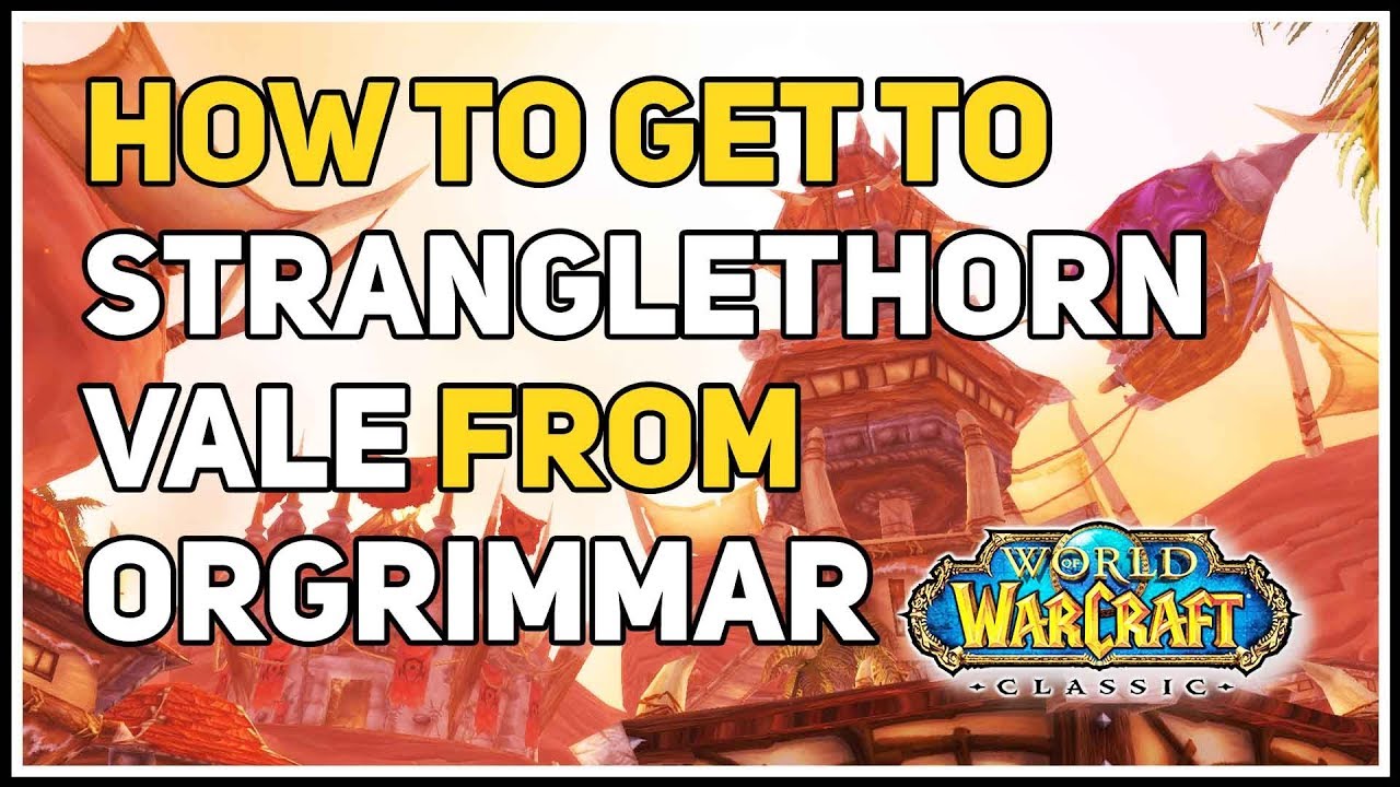 How to get to Stranglethorn Vale from Orgrimmar WoW Classic - YouTube