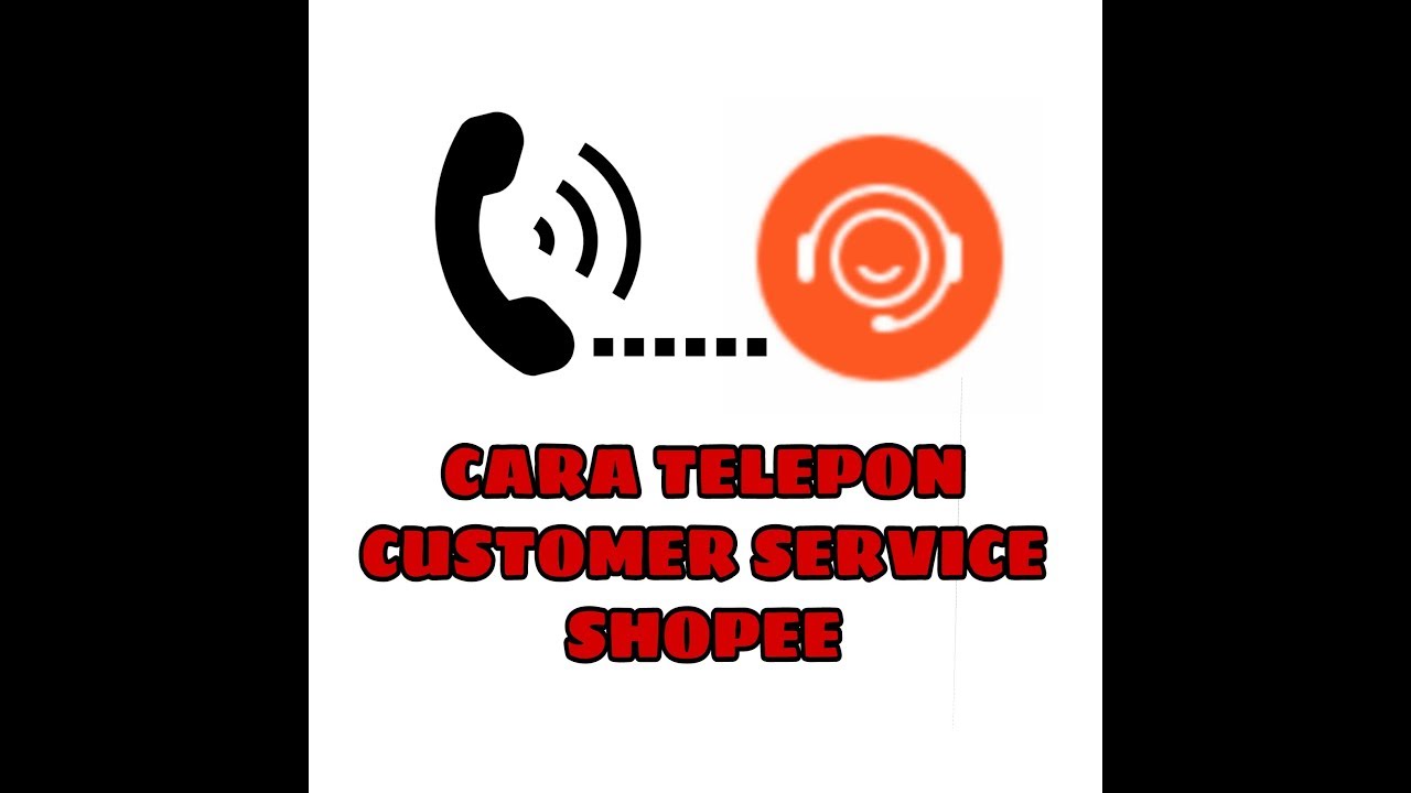 CARA MENGHUBUNGI CUSTOMER SERVICE SHOPEE - YouTube