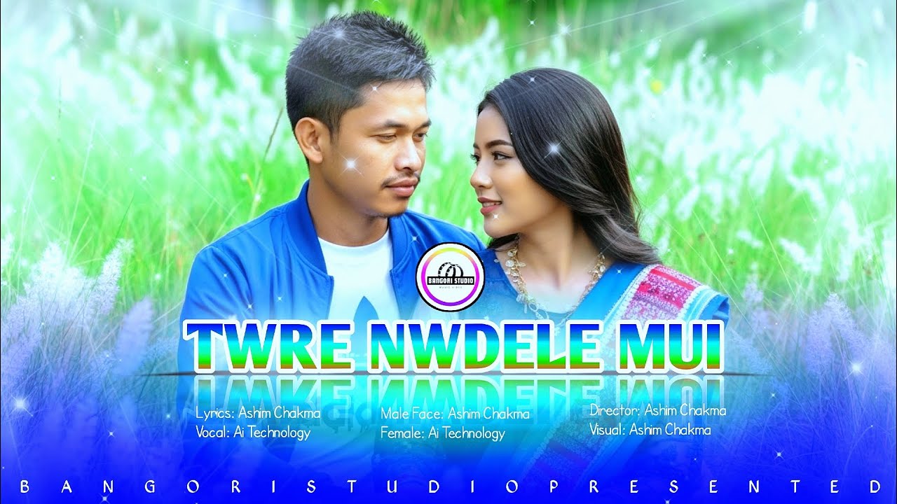 Twre Nwdele Mui || New Romantic Chakma Song 2025 || Ashim Chakma ...