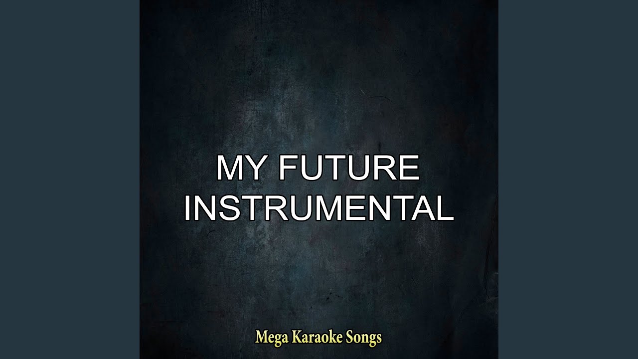 My Future (Instrumental) - YouTube Music