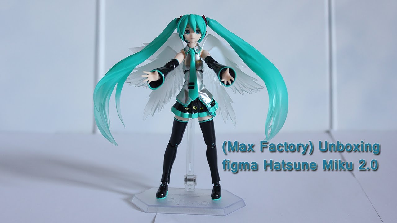 (Max Factory) Unboxing Figma Hatsune Miku 2 0 - YouTube