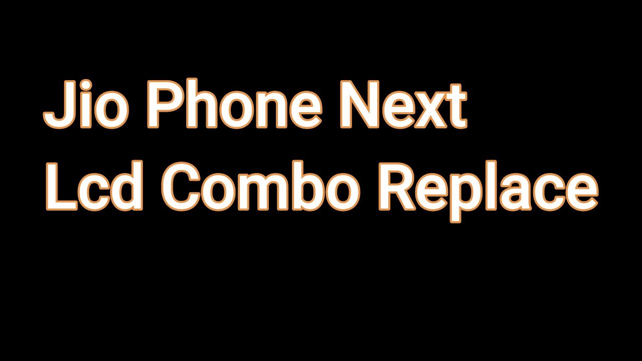 jio phone next lcd combo replace ,touch not work properly - YouTube