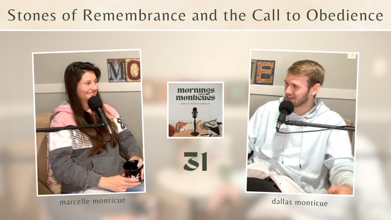 Stones of Remembrance and the Call to Obedience [EP31] # ...