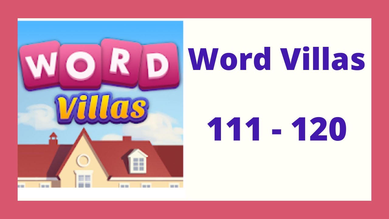 Word Villas Level 111 - 120 Answers - YouTube