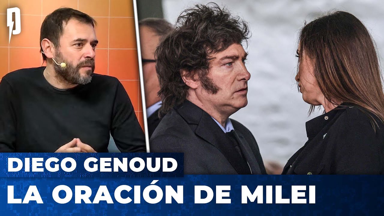 🙏 LA ORACIÓN DE MILEI | Diego Genoud en Argentina Política - YouTube