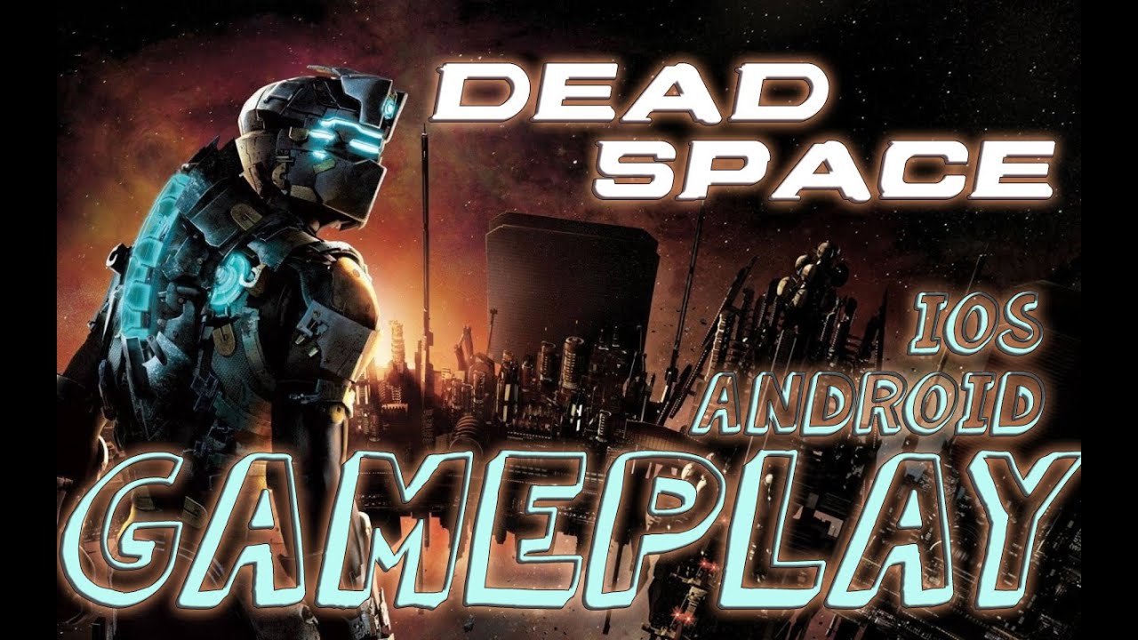 Dead Space™ Gameplay for iOS and Android [Chap 1-3] | HD - YouTube