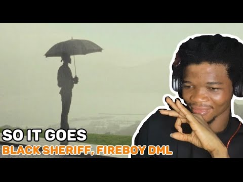 Black Sherif, Fireboy DML - So it Goes | Reaction - YouTube