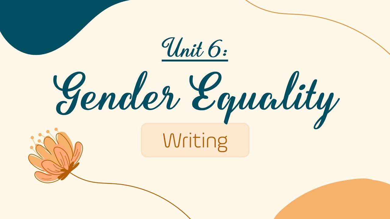 Unit 6: Gender equality - Writing - English 10 [OLM.VN] - YouTube