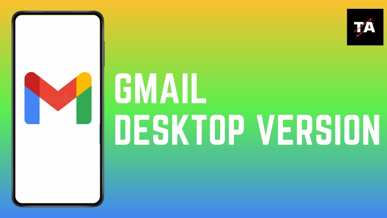 Gmail Desktop Version on Android Phone - How to Switch to the Desktop ...