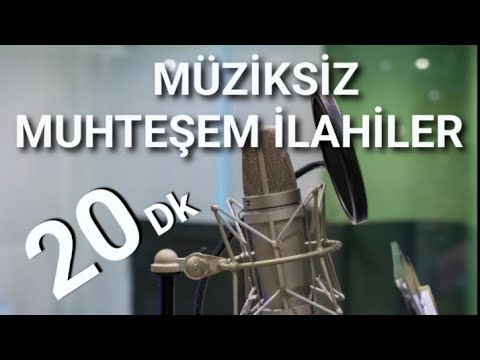 Muhteşem Müziksiz İlahi Ziyafeti 20 Dk. - Müziksiz İlahiler Terapi 