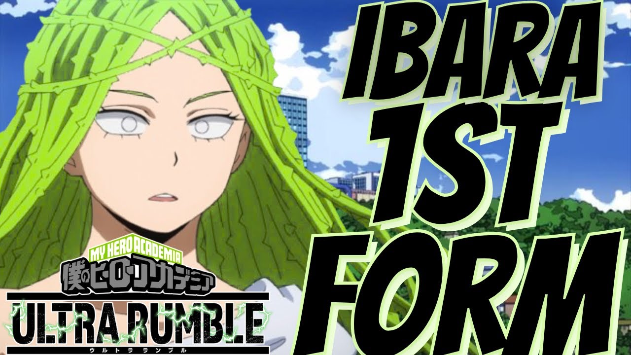 Ibara 1st Form! | MY HERO ULTRA RUMBLE - YouTube