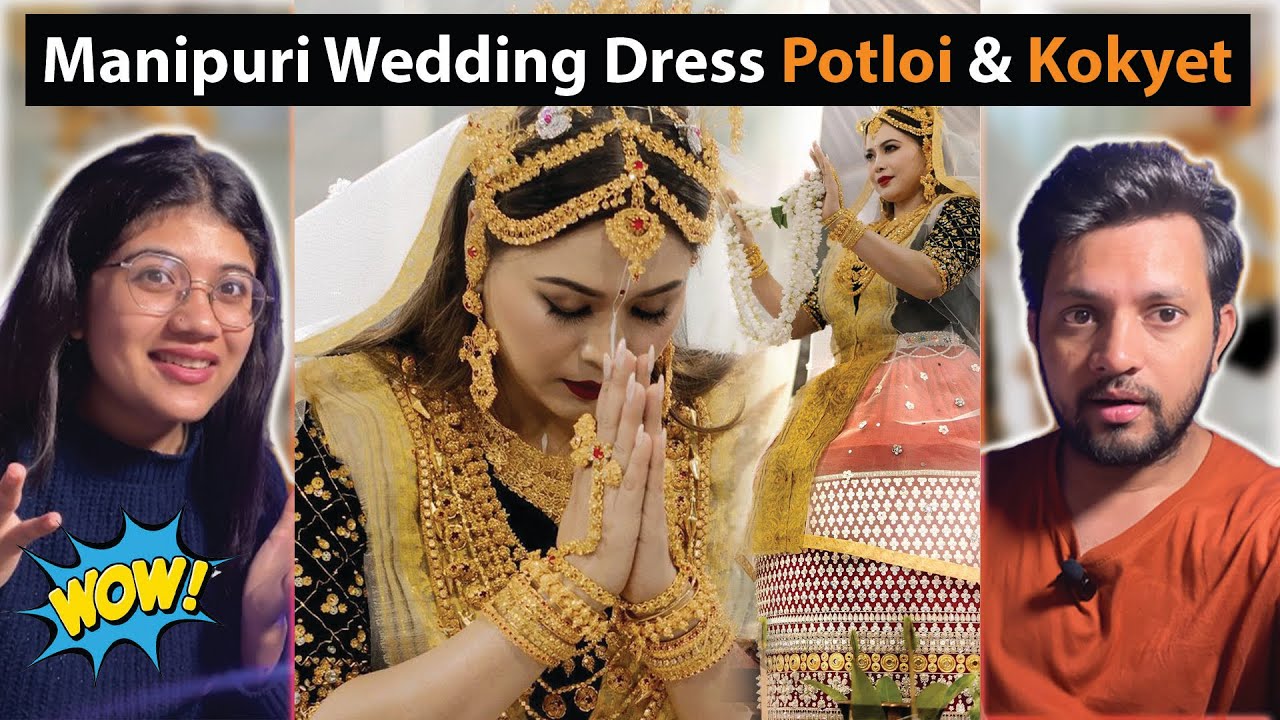 Manipuri Wedding Dress | What Is Potloi And Kokyet | Lin Laishram ...
