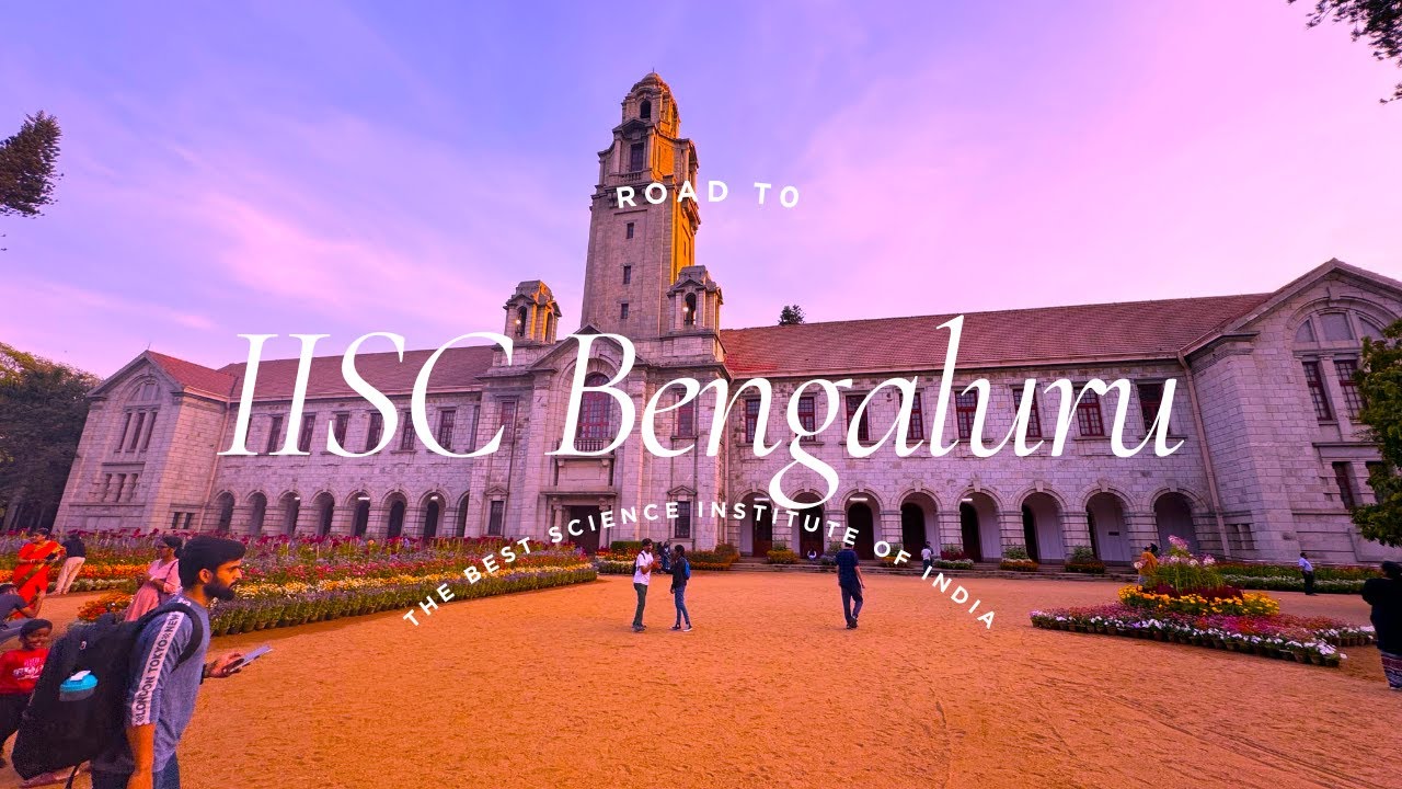 Journey to Indian Institute of Science, Bengaluru | India's Premier ...
