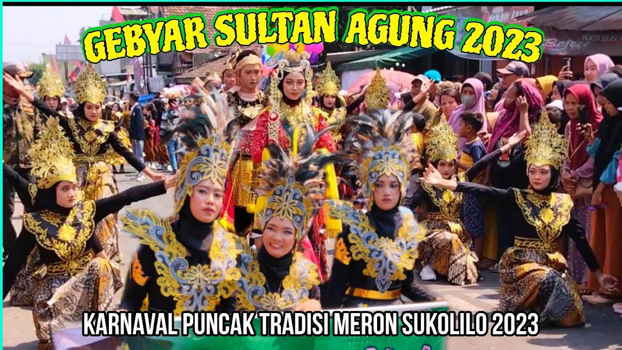 GEBYAR SULTAN AGUNG 2023 Karnaval Puncak Tradisi Meron Sukolilo - YouTube