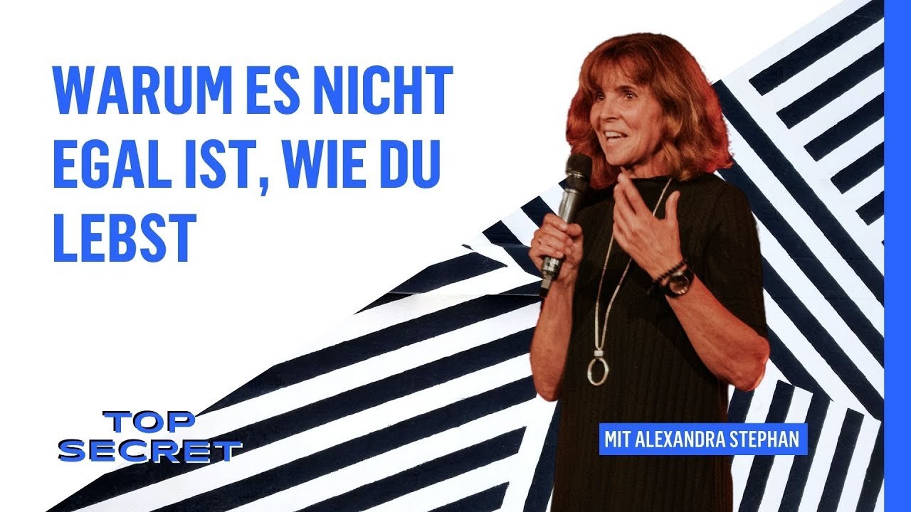 TOP SECRET ‒ Warum es nicht egal ist, wie du lebst | Alexandra Stephan ...