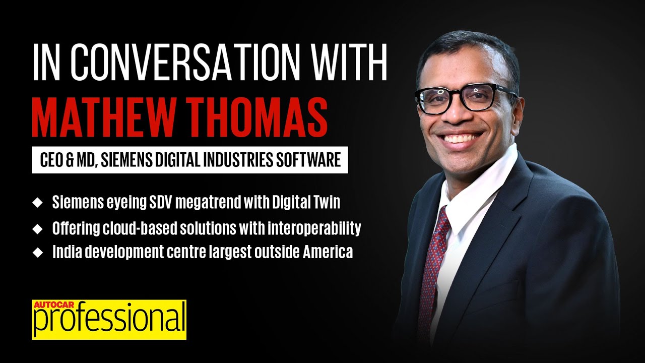 Interview | Mathew Thomas, CEO & MD, Siemens Digital Industries ...