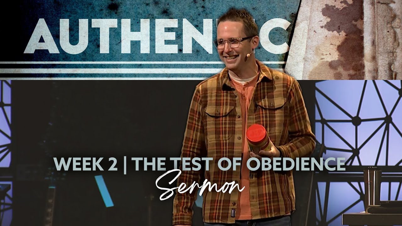 The Test of Obedience | Authentic [Sermon] - YouTube