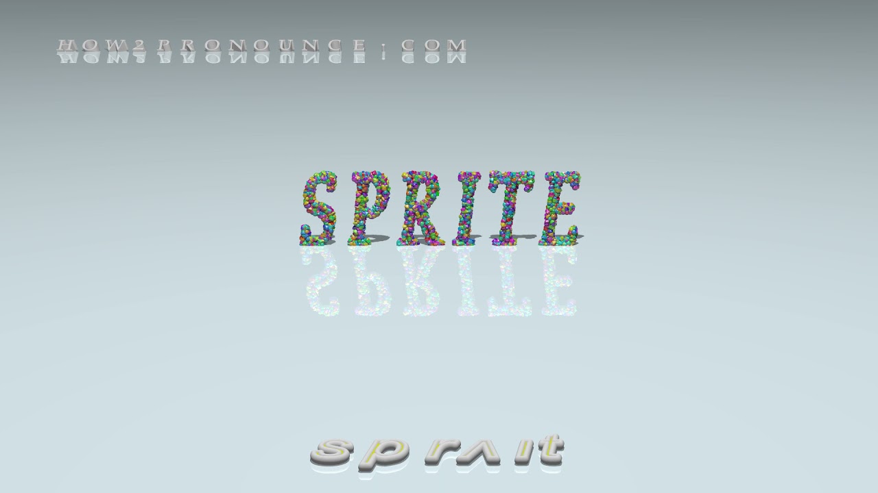 sprite - pronunciation - YouTube