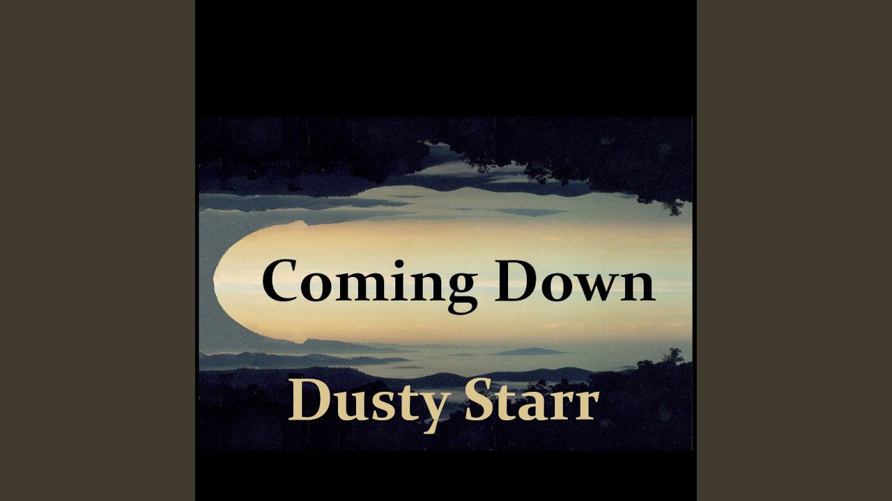 Coming Down (feat. Dusty Starr) - YouTube