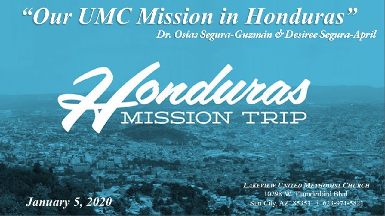 “Our UMC Mission in Honduras” January 5, 2020 – 10:30am Service - YouTube