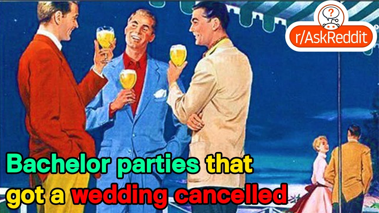 Bachelor parties that got a wedding cancelled - YouTube