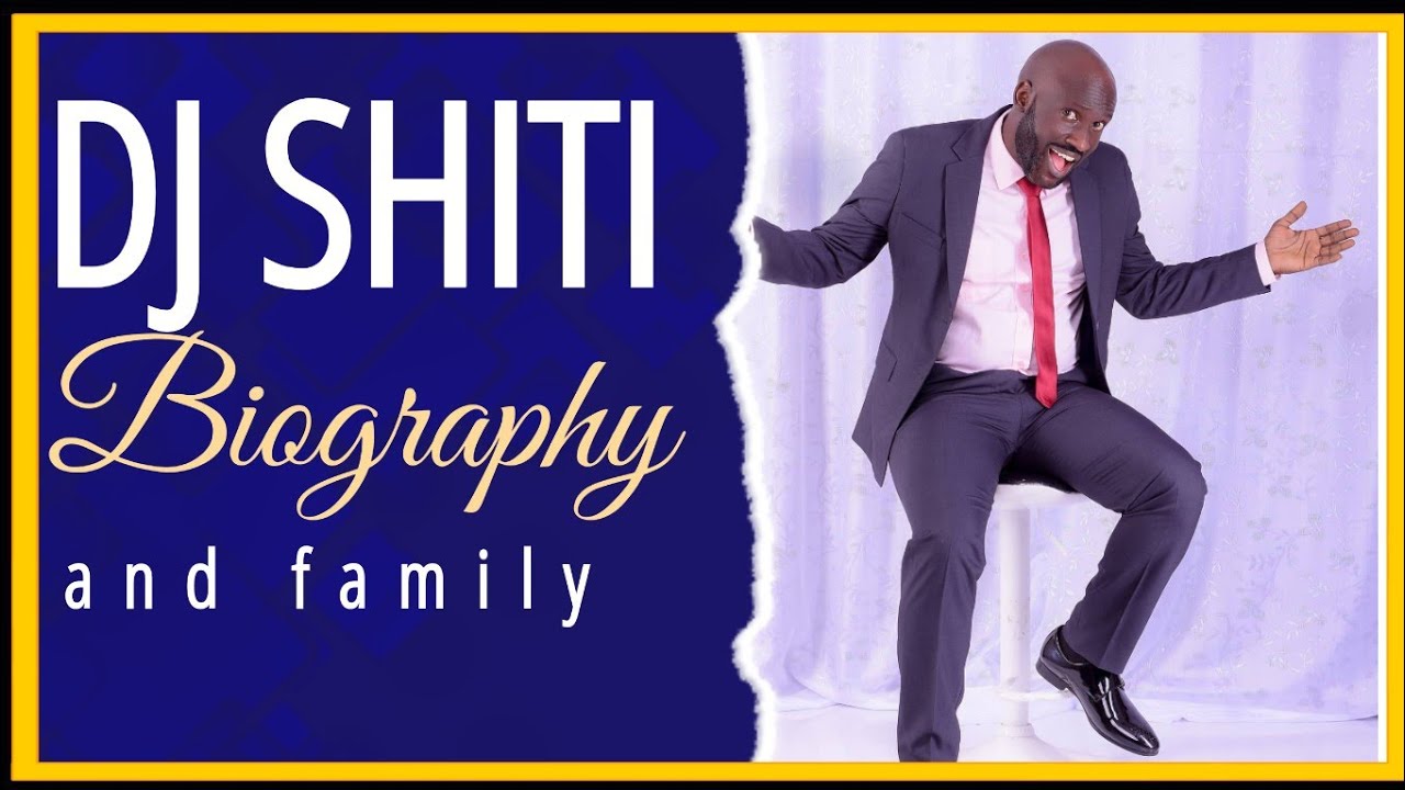 Dj Shiti biography age,tribe, family,education, wife, child,career ...