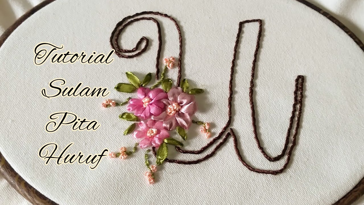 cara mudah menyulam huruf untuk pemula|Sulam pita bunga simpel pada ...