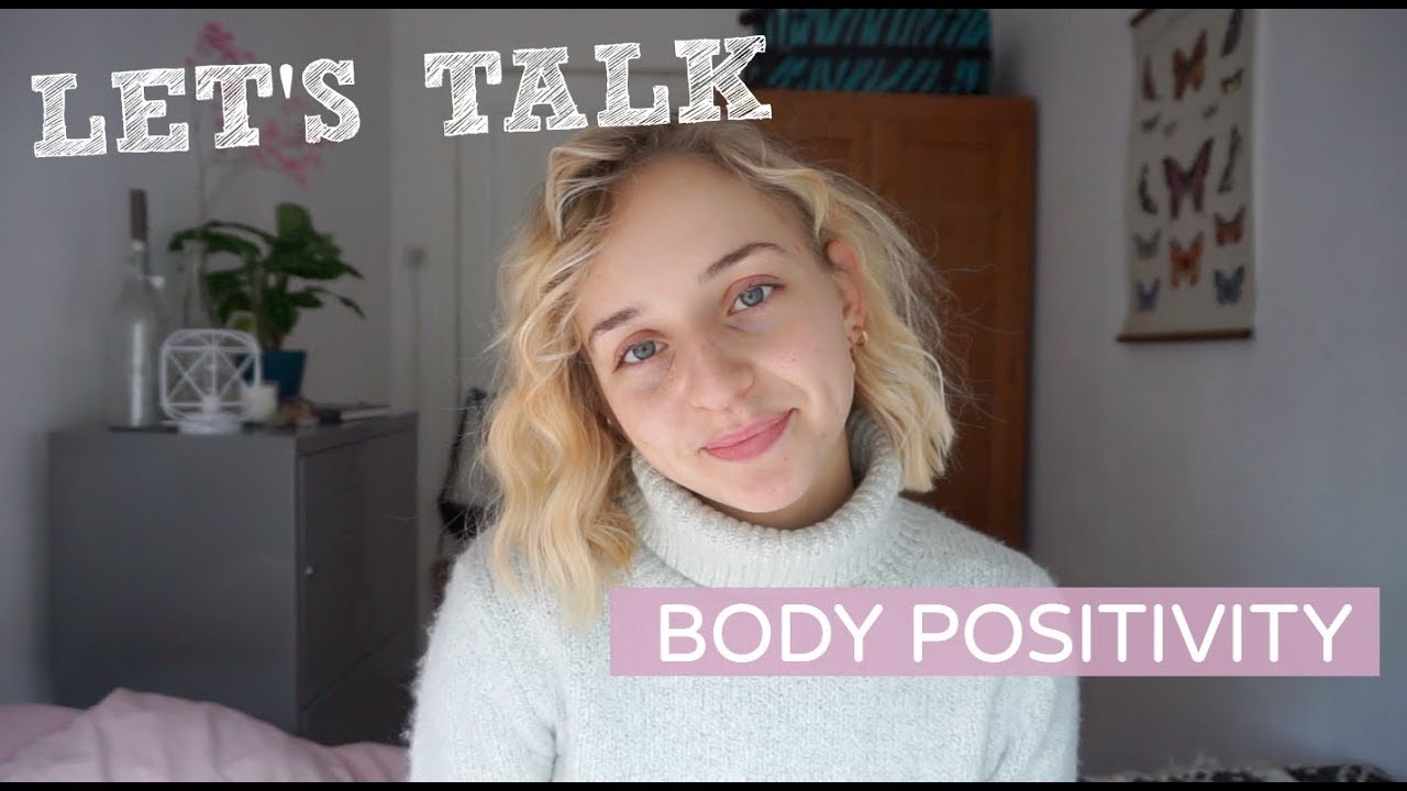 Let's Talk about body positivity! - YouTube