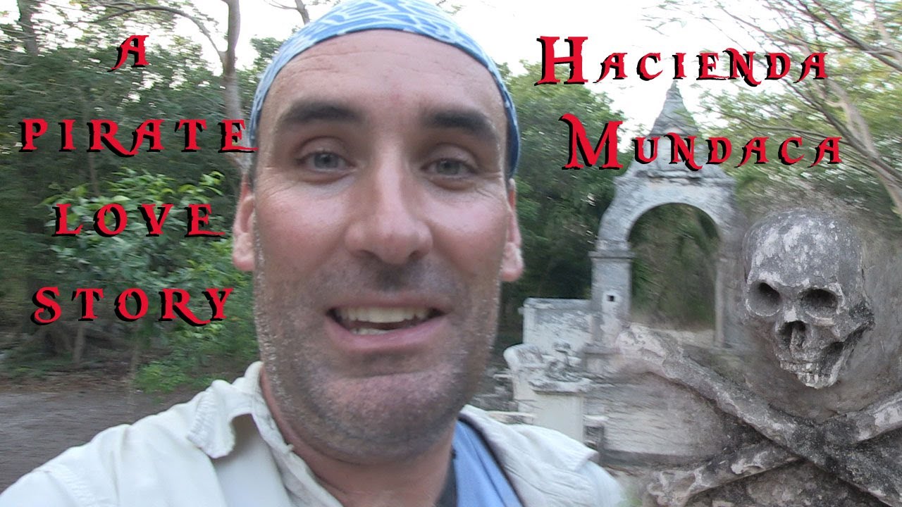Isla Mujeres, Hacienda Mundaca - Slaves, Pirates and Unrequited Love ...