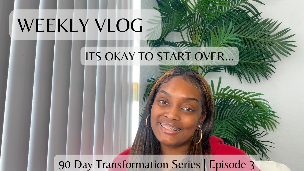 WEEK IN MY LIFE.. its okay to start over.. | Episode 3.. - YouTube