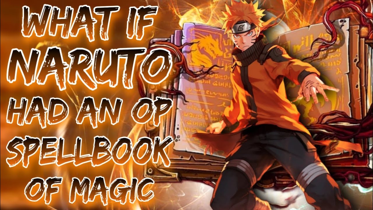 What If Naruto had an OP SpellBook of Magic | Movie - YouTube