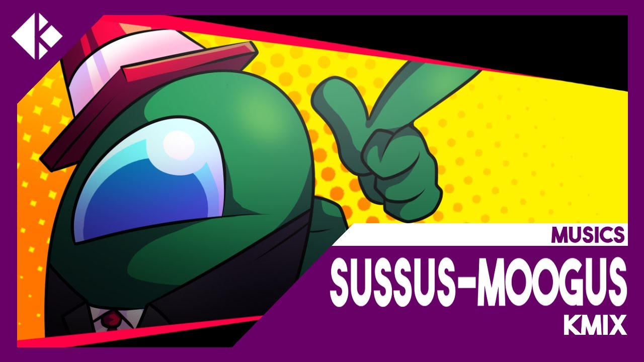 "Sussus-Moogus (Kmix)" - Vs. Impostor Kmix OST (Cancelled) - YouTube