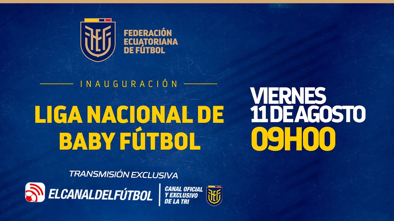 INAUGURACIÓN DE LA LIGA NACIONAL BABY FÚTBOL - SEGUNDA EDICIÓN - YouTube