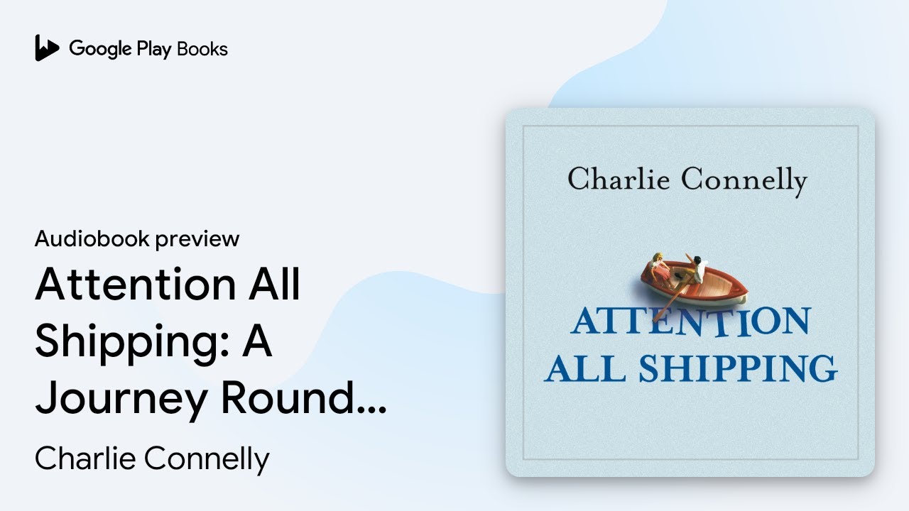Attention All Shipping: A Journey Round the… by Charlie Connelly ...
