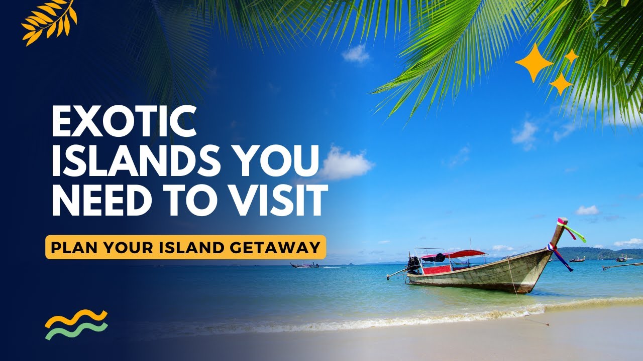 Top 10 Exotic Islands You Need to Visit - YouTube