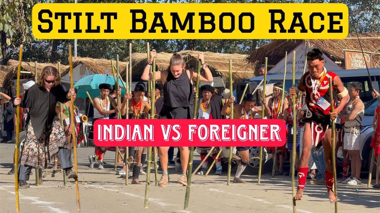 Stilt Bamboo Race 😳 Indian vs Foreigner | Hornbill Festival (Nagaland ...