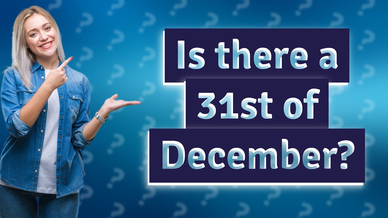 Is There A 31st Of December YouTube is-there-a-31st-of-december-youtube