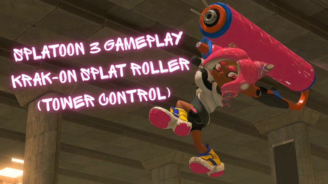 Splatoon 3 gameplay/Krak-on Splat roller(Tower Control) - YouTube