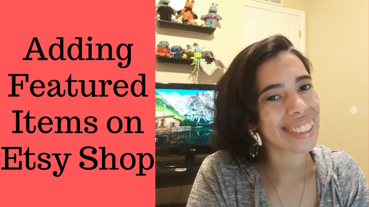 How to add your Etsy listings to your Featured Item list October 2019 ...