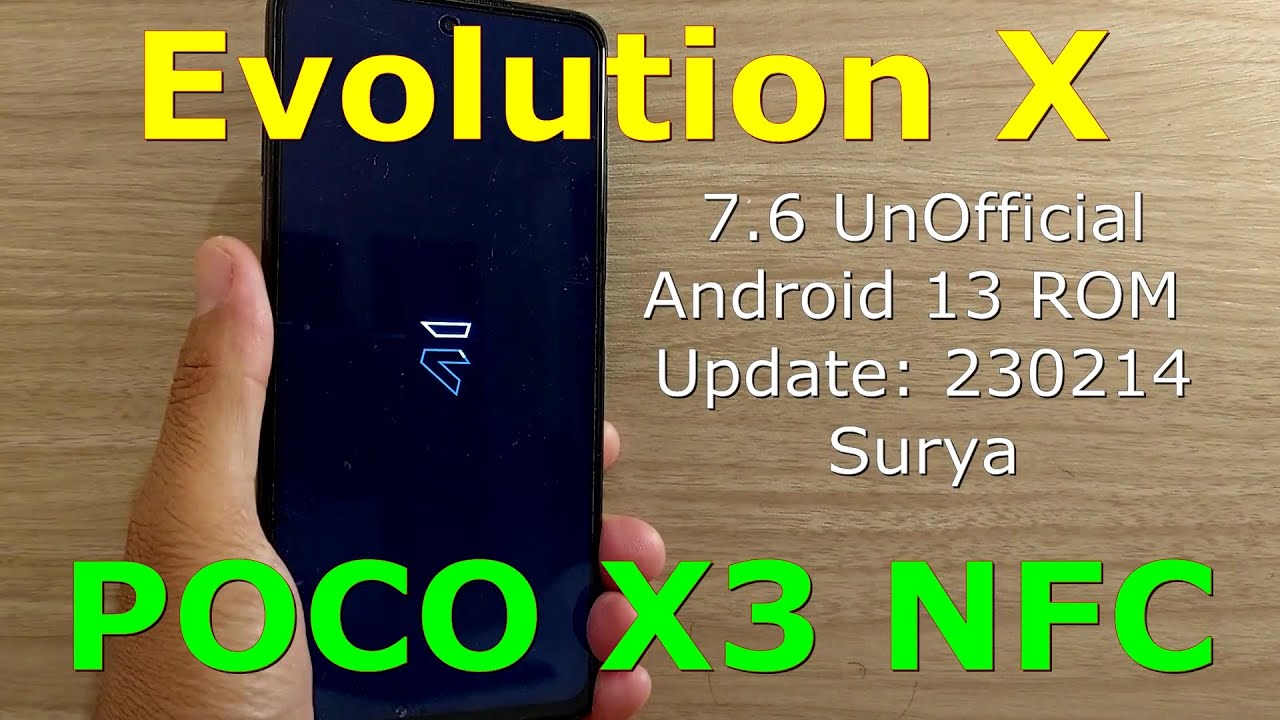 Evolution X 7.6 UnOfficial for Poco X3 Android 13 ROM Update: 230214 ...